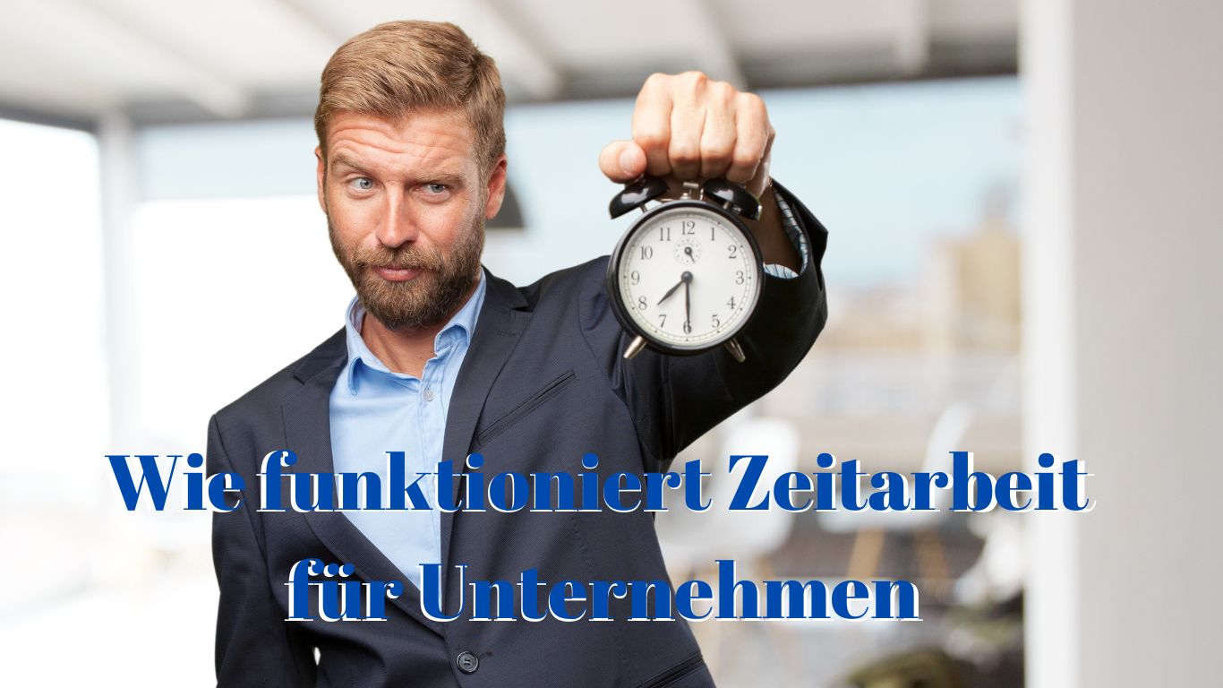 Was ist Zeitarbeit und welche Vorteile bringt es Unternehmen